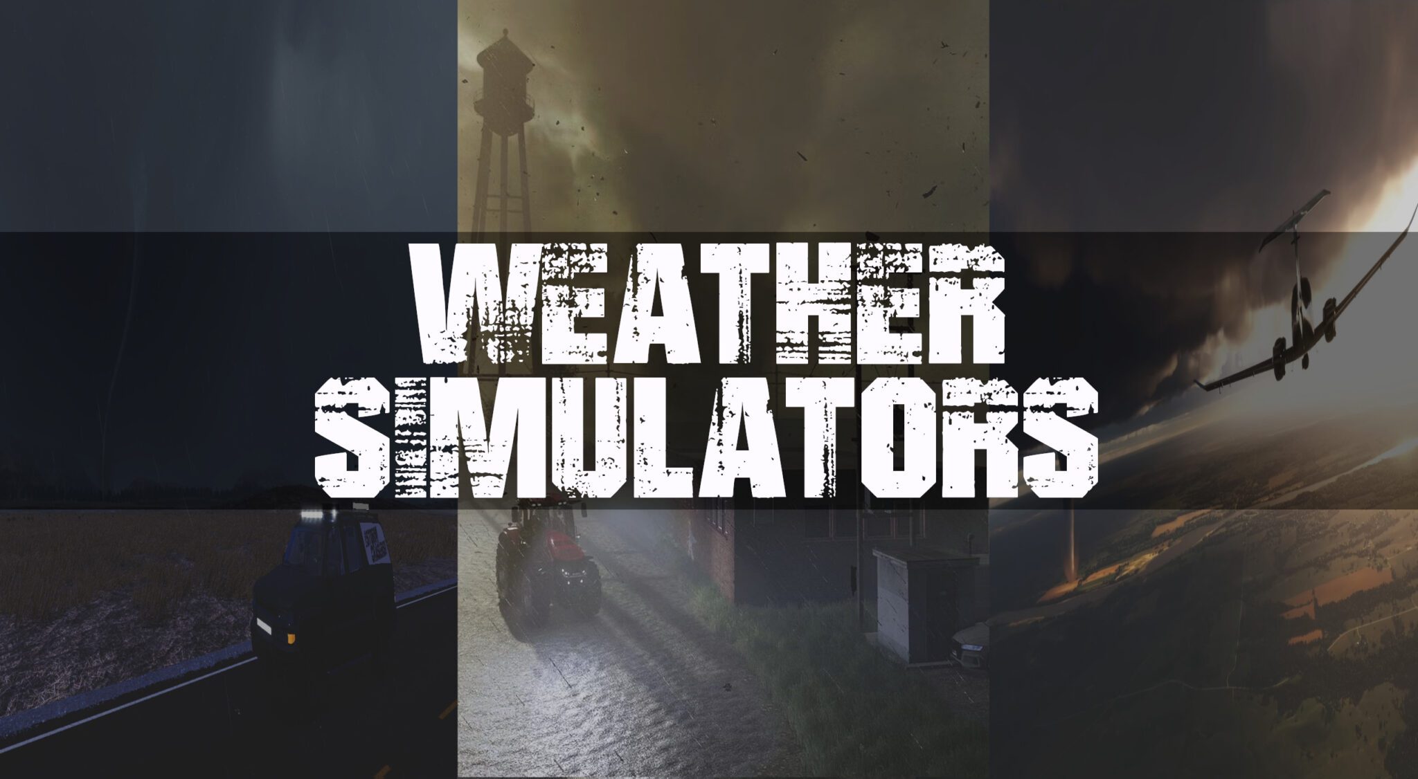 Weather Simulators - Storm Chasing Virtually In Games!